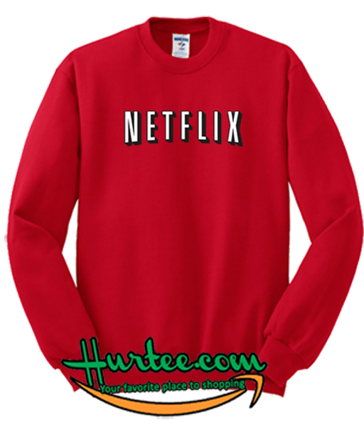 netflix sweatshirt – www.hurtee.com