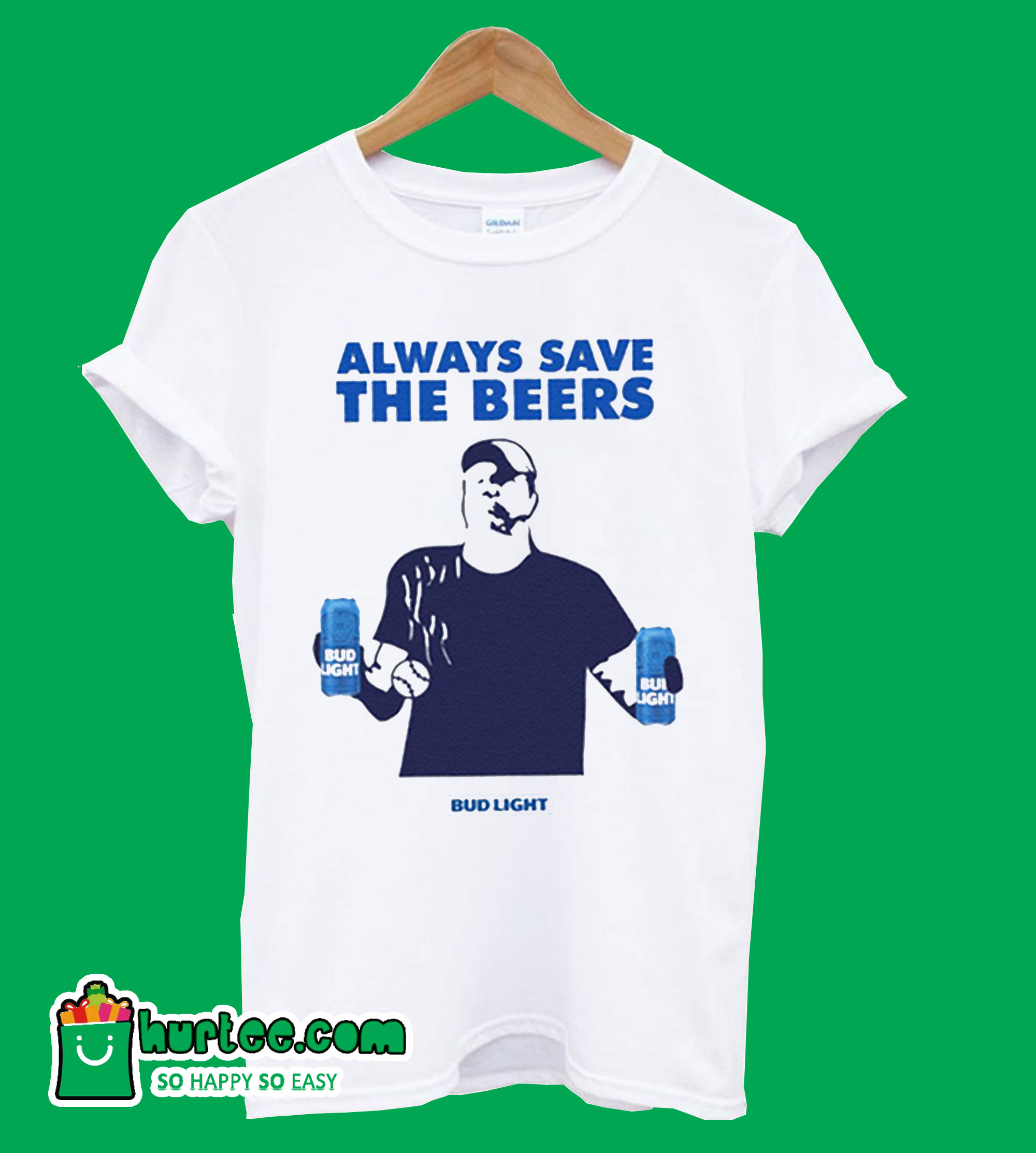 Always Save The Beers T-Shirt